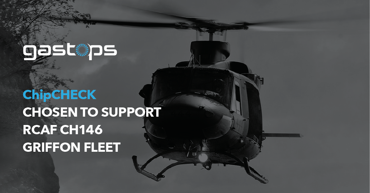 ChipCHECK chosen to support RCAF CH146 Griffon Fleet - Gastops Ltd.