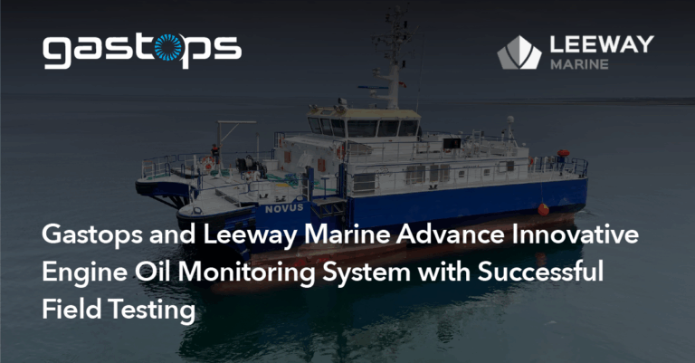 Gastops and Leeway Marine Advance Innovative Engine Oil Monitoring ...